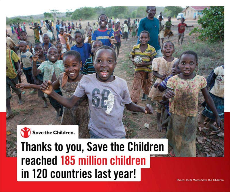 Thanks to you, Save the Children reached 185 million children in 120 ...